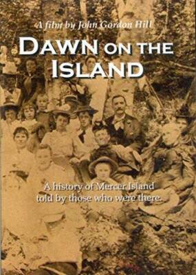 Dawn on the Island: A History of Mercer Island Told by Those Wh - VERY ...