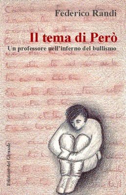 TEMA DI PERÒ. UN PROFESSORE NELL'INFERNO DEL BULLISMO (IL) - RANDI ...