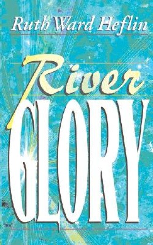 River Glory by Heflin, Ruth Ward [Paperback] | eBay.de