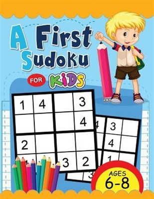 A First Sudoku for Kids Ages 6-8: Easy and Fun Activity Early Learning ...