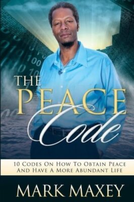 THE PEACE CODE 10 CODES ON HOW TO OBTAIN PEACE and HAVE A MORE ABUNDANT ...