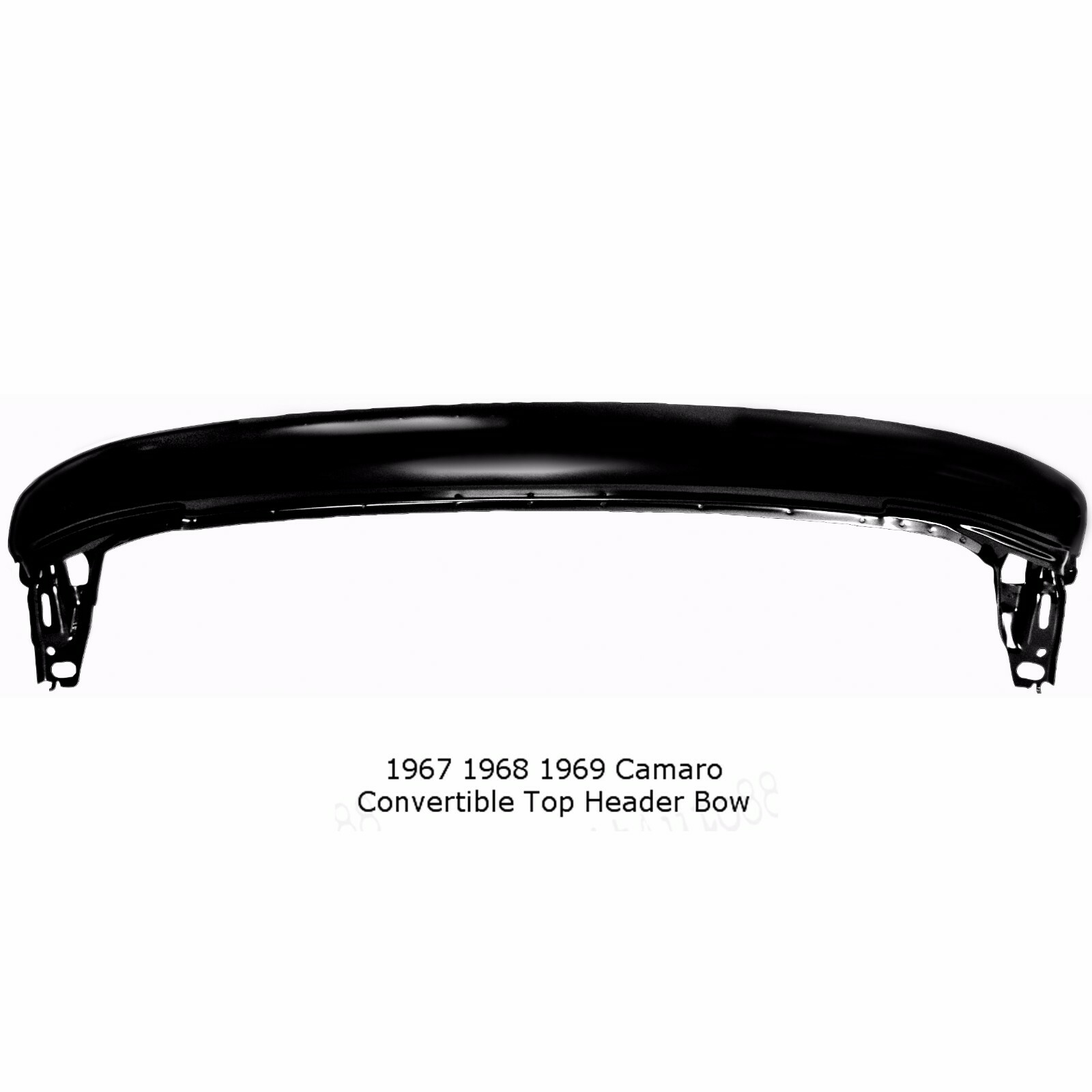 1967 1698 1969 Camaro Firebird Convertible Top Header Bow EDP Steel ...