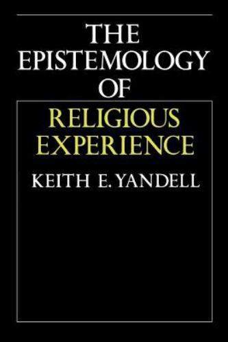 Epistemology of Religious Experience by Keith E. Yandell (1994, Trade ...