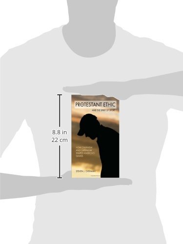 The Protestant Ethic and the Spirit of Sport: How Calvinism and ...