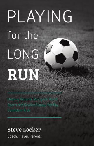 Playing for the Long Run by Steve Locker (2013, Trade Paperback) for ...