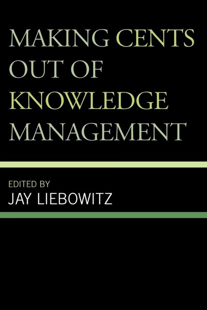 Making Cents Out of Knowledge Management von Jay Liebowitz (2008 ...