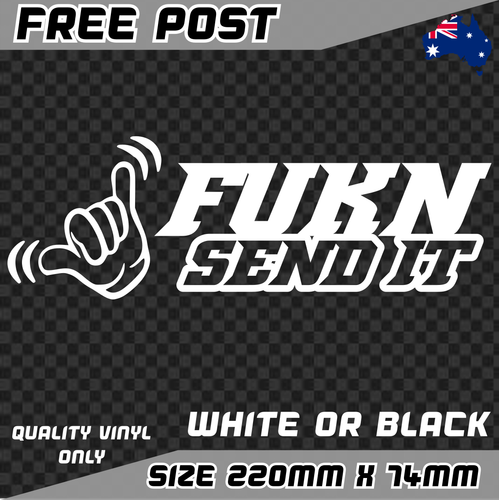 Fukn Send It Sticker Decal Vinyl Car Ute Window Shaka Fkn JDM Drift F ...