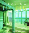 The Healing Home: Creating the Perfect Place to Live with Color, Aroma ...