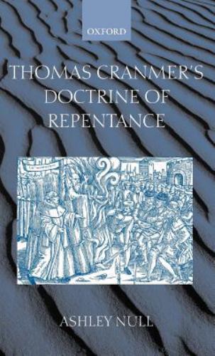 Thomas Cranmer's Doctrine of Repentance : Renewing the Power to Love by ...