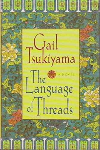 The Language of Threads: A Novel - Hardcover, by Tsukiyama Gail - Good ...
