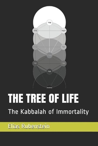 The Tree of Life: The Kabbalah of Immortality by Elias Rubenstein ...