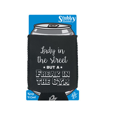 Swps Gym Lady In The Streets Freak - Novelty Funny Gift Stubby Holder ...