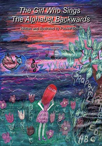 The girl who sings the alphabet backwards - Paperback By Bowin, Paulee ...