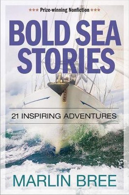 Bold Sea Stories: 21 inspiring adventures by Marlin Bree (English ...