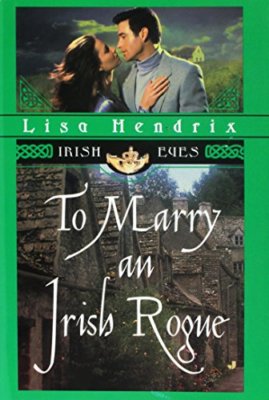 To Marry an Irish Rogue (Irish Eyes) [Hardcover] Lisa Hendrix | eBay