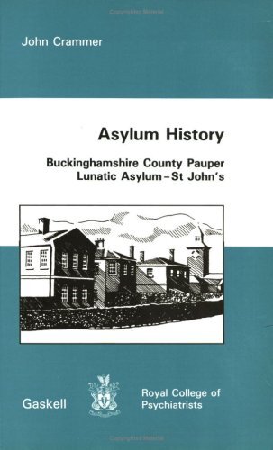 ASYLUM HISTORY: BUCKINGHAMSHIRE COUNTY PAUPER LUNATIC By John Crammer ...