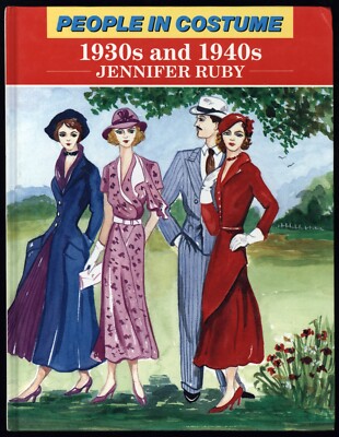 PEOPLE IN COSTUME: 1930's and 1940's - Jennifer Ruby - VG+ ...