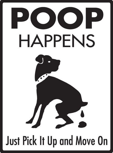Dog Poop Happens! Just Pick It Up Aluminum Dog Pooping Sign - 9" x 12 ...