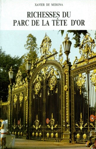 Richesses du Parc de la tete d'or, Zavier de Merona | eBay