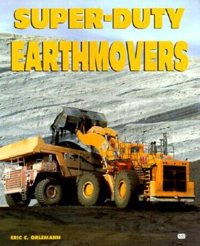 Super-Duty Earthmovers - Paperback By Orlemann, Eric C. - GOOD | eBay
