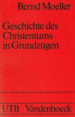 Moeller, Bernd Geschichte des Christentums in Grundzügen. | eBay