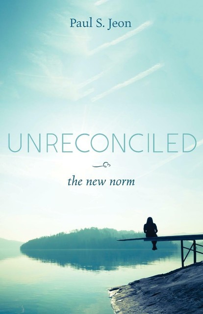 Unreconciled von Paul S. Jeon (2018, Taschenbuch) online kaufen | eBay.de