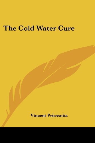 THE COLD WATER CURE By Vincent Priessnitz **BRAND NEW** 9780766193307| eBay