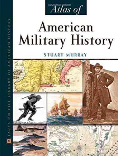 Atlas of American Military History Hardcover Stuart Murray ...