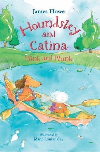 Houndsley and Catina Plink and Plunk by James Howe (2009, Hardcover ...