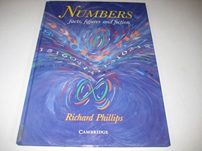 Numbers: Facts, Figures and Fiction, Phillips, Richard 9780521464819| eBay