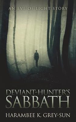 Deviant Hunters Sabbath By Harambee K Grey-Sun - New Copy ...