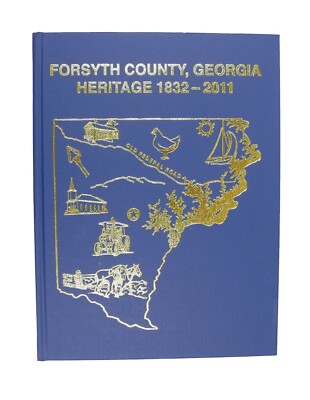 Forsyth County Georgia Heritage 1832 - 2011 - History, Families ...