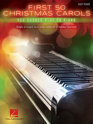 First 50 Christmas Carols You Should Play on Piano Easy Sheet Music ...