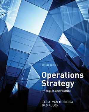 OPERATIONS STRATEGY - Hardcover, by Jan A. Van Mieghem; Gad Allon ...