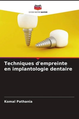 Komal Pathania | Techniques d'empreinte en implantologie dentaire ...