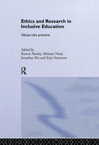 Ethics and Research in Inclusive Education : Values into Practice by ...