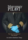 Mercenary Pilot True Adventures Doctor True Adve by Tracy Kathleen ...