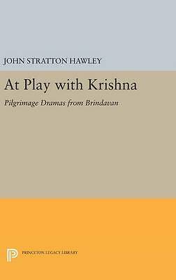 At Play with Krishna: Pilgrimage Dramas from Brindavan by John Stratton ...