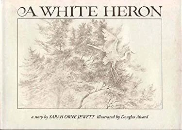 A White Heron Sarah Jewett