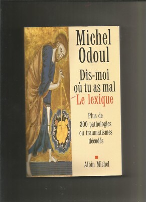 Le lexique de Dis-moi où tu as mal : Plus de 300 pathologies ou ...