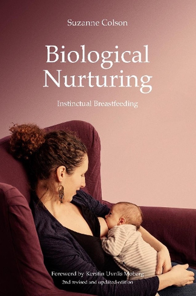 Biological Nurturing: Instinctual Breastfeeding by Suzanne Colson ...