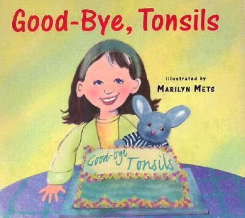 Good-Bye Tonsils - Hardcover By Hatkoff, Craig - VERY GOOD ...