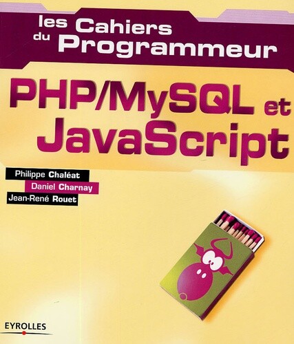 PHP MYSQL ET JAVASCRIPT: CAHIER DU PROGRAMMEUR, Daniel Charnay, Jean-Rene Rouet, | eBay