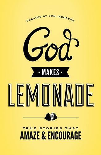 When God Makes Lemonade: True Stories That Amaze & Encourage by ...