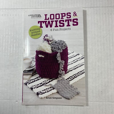 Knit Pattern Book ~ LOOPS & TWISTS ~ Knitting without Needles ~ 6 Fun ...