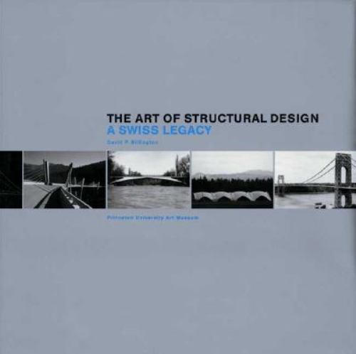 Art of Structural Design : A Swiss Legacy by David P. Billington (2003 ...