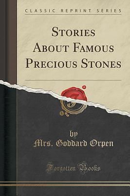 Stories about Famous Precious Stones (Classic Reprint) by Goddard Orpen ...