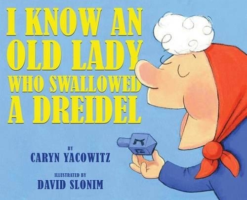 I Know an Old Lady Who Swallowed a Dreidel by Caryn Yacowitz (English ...