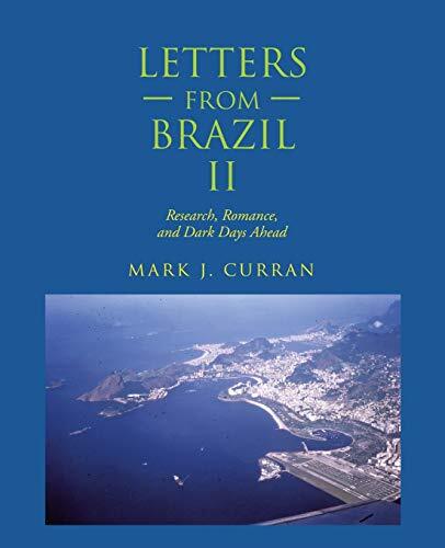 Letters from Brazil Ii: Research, Romance, and Dark Days Ahead ...