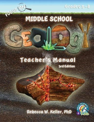 Rebecca W Kelle Focus On Middle School Geology Teacher's Manual 3rd Edit (Poche) 9781941181560 ...
